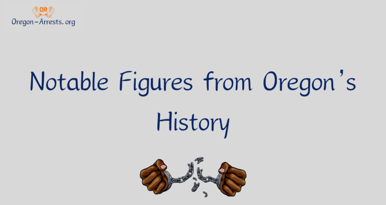 Notable Figures from Oregon's History - Oregon Arrests.org